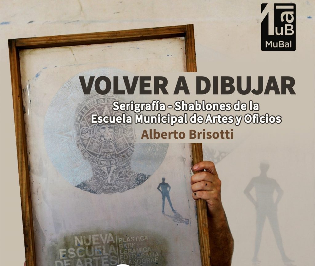 El MuBal expone shablones de serigrafía realizados por Alberto Brisotti ...