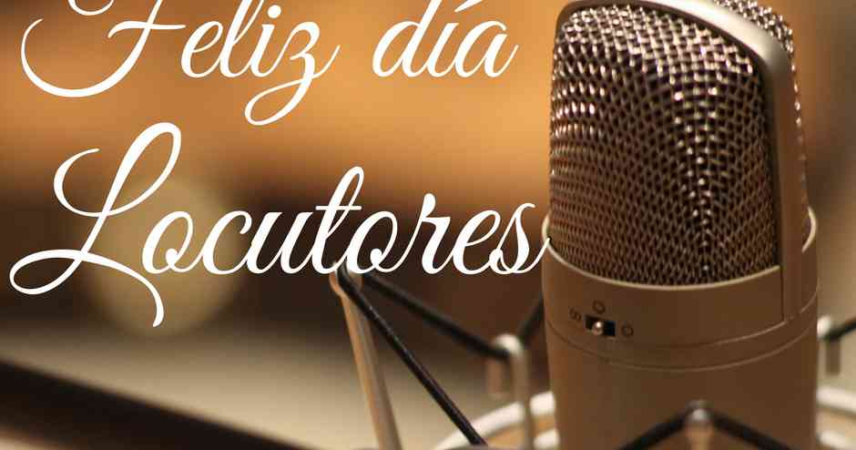 Es el Día del Locutor | Cadena Nueve - Diario Digital
