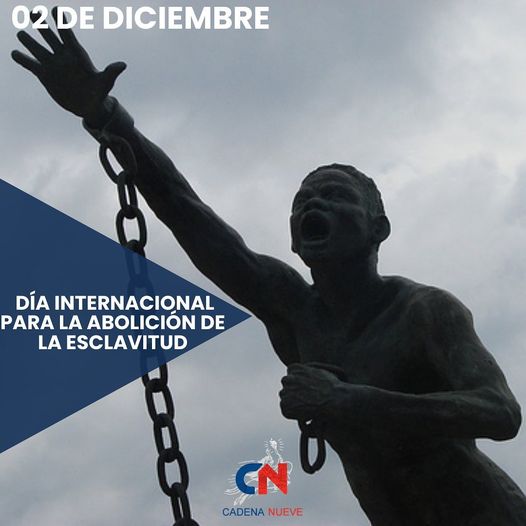 Día Internacional de la Abolición de la Esclavitud | Cadena Nueve ...